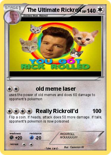 Pokémon The Ultimate Rickroll - old meme laser - My Pokemon Card