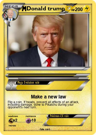 Pokémon Donald trump 5339 5339 - Make a new law - My Pokemon Card