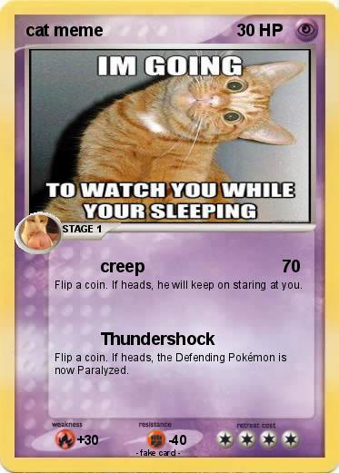 Pokémon cat meme 3bzE - creep - My Pokemon Card