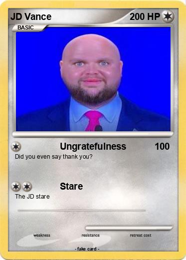 Pokémon JD Vance - Ungratefulness - My Pokemon Card