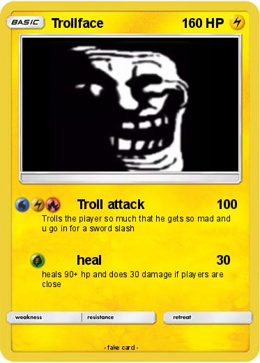 Pokémon Trollface 840 840 - Troll attack - My Pokemon Card