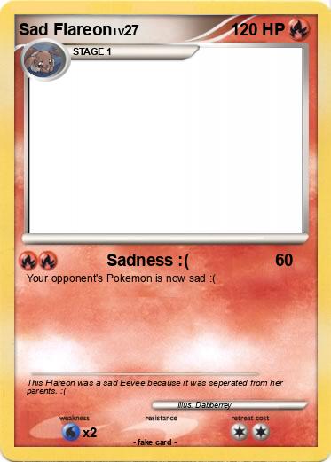Pokémon Sad Flareon - Sadness :( - My Pokemon Card