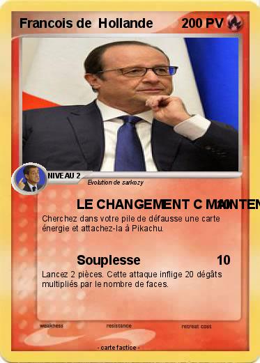 Pokémon Francois de Hollande - LE CHANGEMENT C MAINTENANT - Ma carte ...