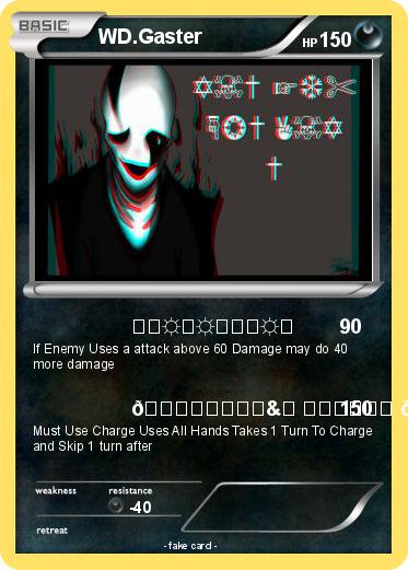 Pokémon WD Gaster 7 7 - ☜︎☼︎☼︎⚐︎☼︎ - My Pokemon Card