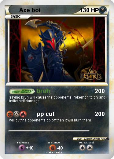 Pokémon Axe boi - bruh - My Pokemon Card