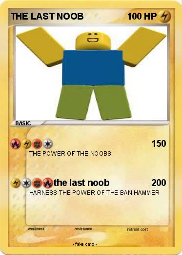 Pokémon THE LAST NOOB - the last noob - My Pokemon Card