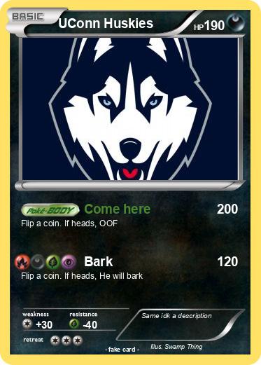 Pokémon UConn Huskies - Come here - My Pokemon Card