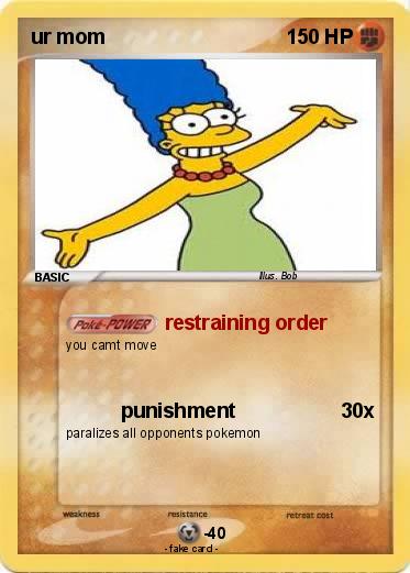Pokémon ur mom 10 10 - restraining order - My Pokemon Card