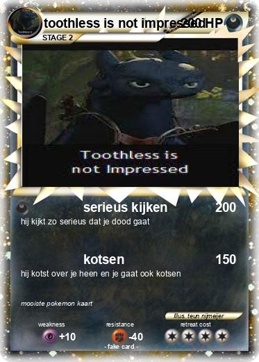 Pokémon toothless is not impressed - serieus kijken - My Pokemon Card