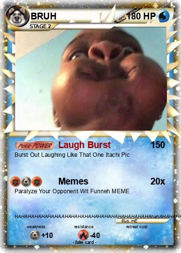 Pokémon BRUH 263 263 - Laugh Burst - My Pokemon Card