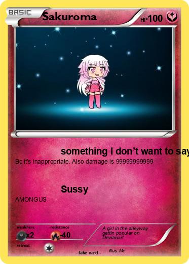 Pokémon Sakuroma - something I don’t want to say - My Pokemon Card