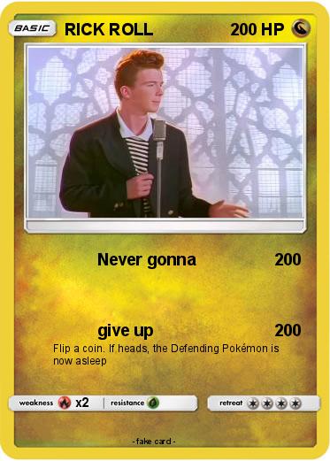Pokémon RICK ROLL 67 67 - Never gonna - My Pokemon Card