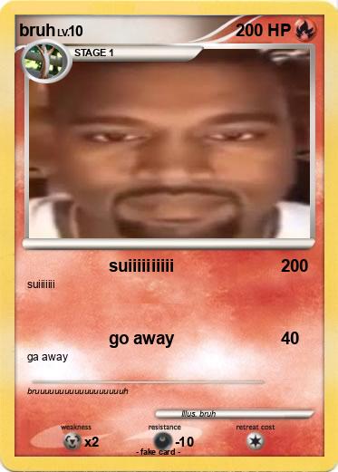 Pokémon bruh 350 350 - suiiiiiiiiii - My Pokemon Card