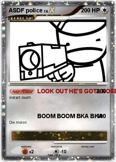 Pokémon ASDF police - LOOK OUT HE'S GOTA NOSE - My Pokemon Card