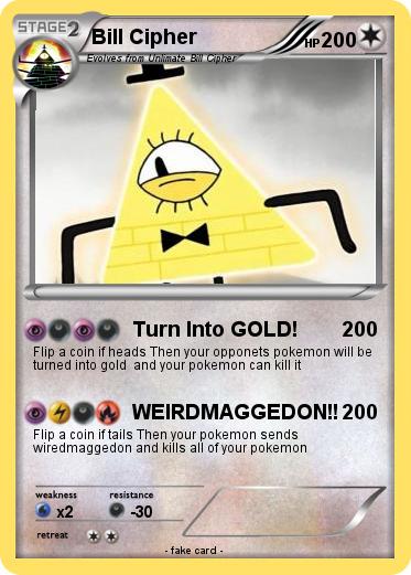 Pokémon Bill Cipher 455 455 - Turn Into GOLD! - My Pokemon Card