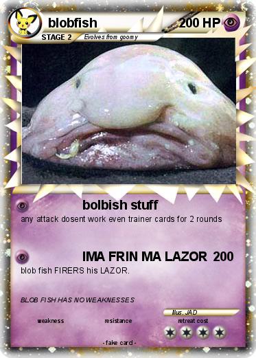 Pokémon blobfish 60 60 - bolbish stuff - My Pokemon Card