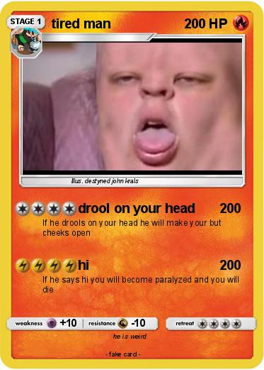 Pokémon tired man 1 1 - drool on your head - My Pokemon Card