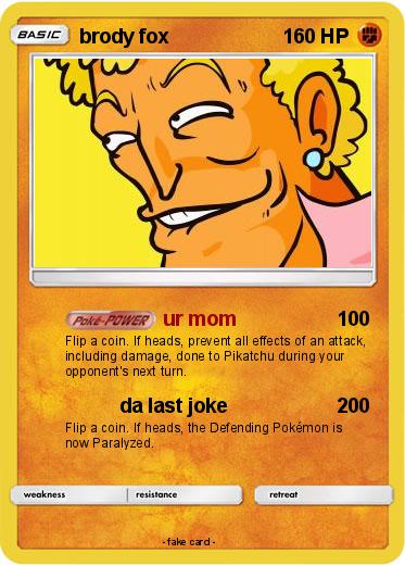 Pokémon brody fox 1 1 - ur mom - My Pokemon Card