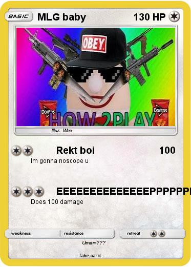 Pokémon MLG baby 13 13 - Rekt boi - My Pokemon Card