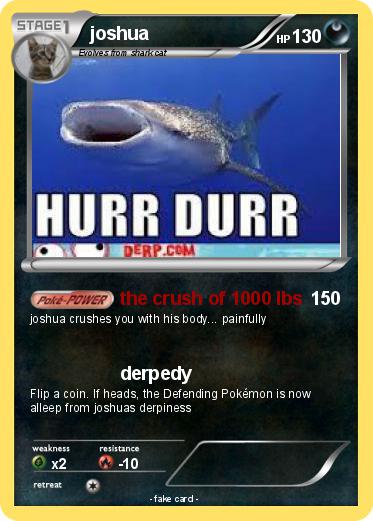 Pokémon joshua 313 313 - the crush of 1000 lbs - My Pokemon Card