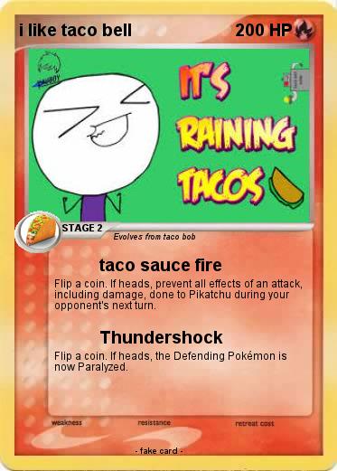 Pokémon i like taco bell - taco sauce fire - My Pokemon Card