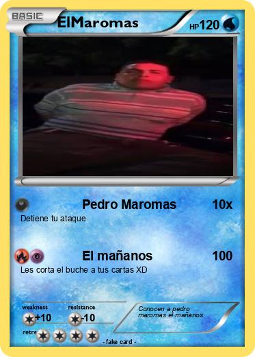Pokémon ElMaromas - Pedro Maromas - Mi carta pokémon