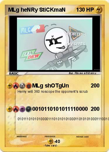 Pokémon MLg heNRy StiCKmaN - MLg shOTgUn - My Pokemon Card
