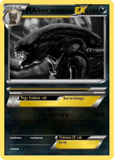 Pokémon Alien warrior 15 15 - Jumpscare - My Pokemon Card