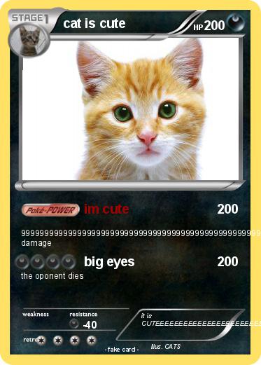 Pokémon cat is cute - im cute - My Pokemon Card