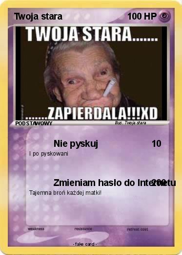Pokémon Twoja stara 52 52 - Nie pyskuj - Twoja własna karta pokemon