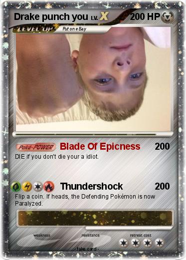 Pokémon Drake punch you - Blade Of Epicness - My Pokemon Card