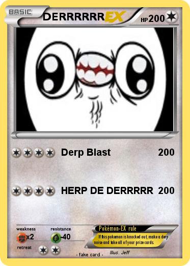 Pokémon DERRRRRR - Derp Blast - My Pokemon Card