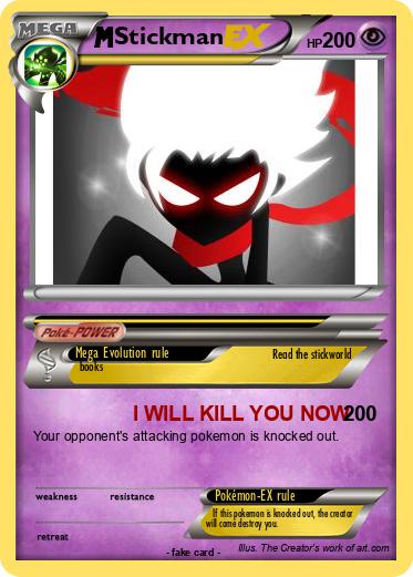 Pokémon Stickman 299 299 - I WILL KILL YOU NOW - My Pokemon Card