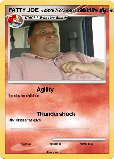 Pokémon FATTY JOE 1 1 - Agility - My Pokemon Card