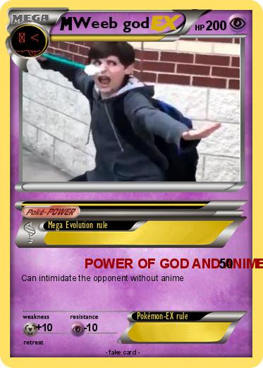 Pokémon Weeb god 2 2 - POWER OF GOD AND ANIME - My Pokemon Card