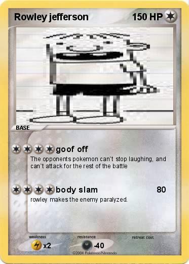 Pokémon Rowley jefferson 1 1 - goof off - My Pokemon Card
