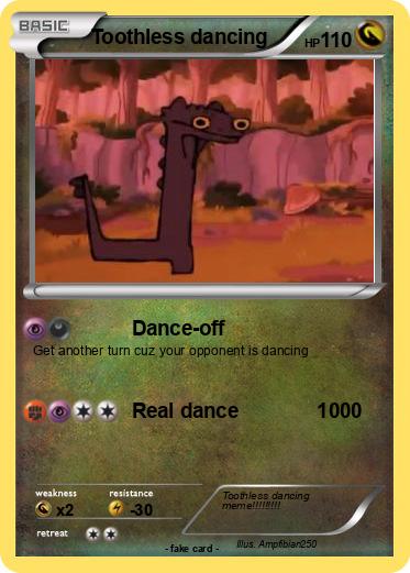 Pokémon Toothless dancing 3 3 - Dance-off - My Pokemon Card
