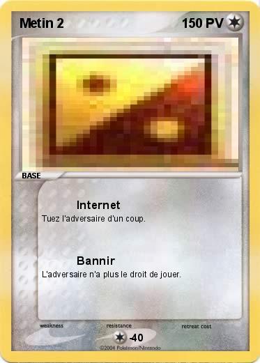 Pokémon Metin 2 2 - Internet - Ma carte Pokémon