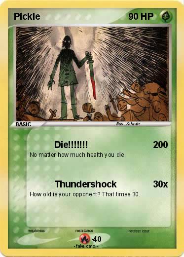 Pokémon Pickle 135 135 - Die!!!!!!! - My Pokemon Card