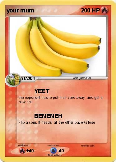 Pokémon your mum 100 100 - YEET - My Pokemon Card