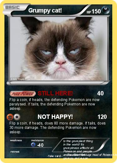Pokémon Grumpy cat 743 743 - STILL HERE! - My Pokemon Card
