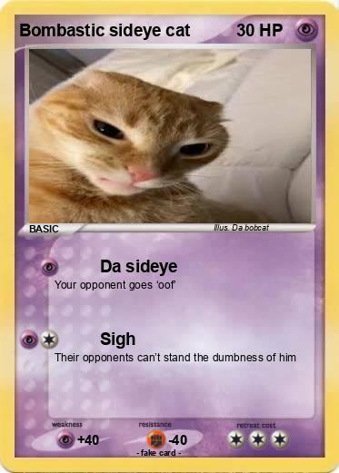 Pokémon Bombastic sideye cat - Da sideye - My Pokemon Card