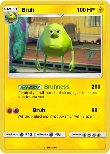 Pokémon Bruh 217 217 - Bruhness - My Pokemon Card