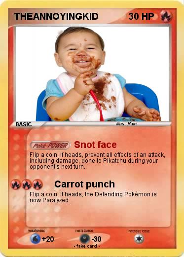 Pokémon THEANNOYINGKID - Snot face - My Pokemon Card