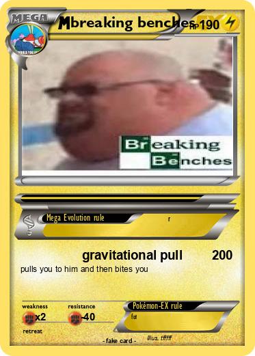 Pokémon breaking benches - gravitational pull - My Pokemon Card