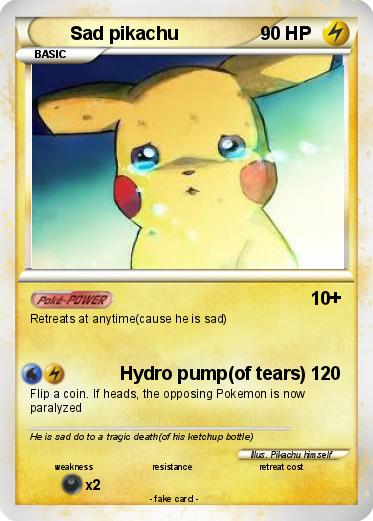 Pokémon Sad pikachu 31 31 - Hydro pump(of tears) - My Pokemon Card