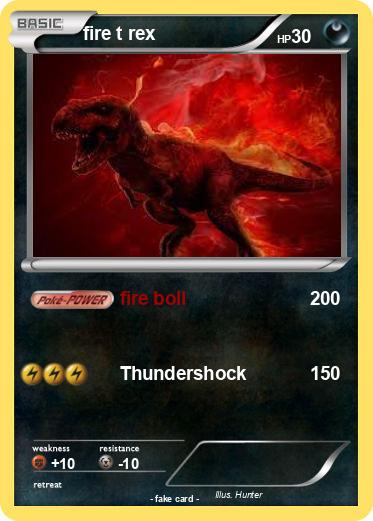 Pokémon fire t rex 4 4 - fire boll - My Pokemon Card