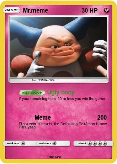 Pokémon Mr meme 28 28 - Ugly body - My Pokemon Card