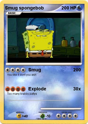 Pokémon Smug spongebob - Smug - My Pokemon Card
