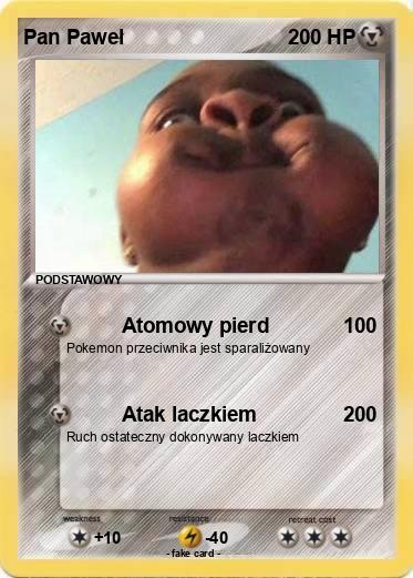 Pokémon Pan Pawel - Atomowy pierd - Twoja własna karta pokemon